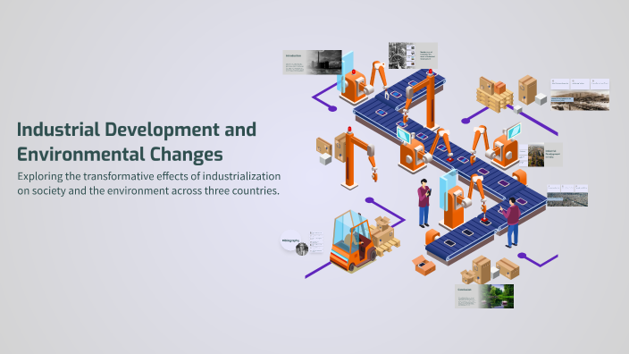 Industrial Development and Environmental Changes by Catarina on Prezi