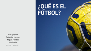 QUÉ ES EL FÙTBOL? by Juan Sebastián Quejada on Prezi Design