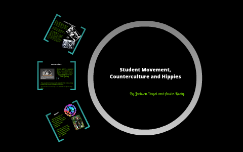 student movement, counterculture, and hippies by jackson doyal on Prezi