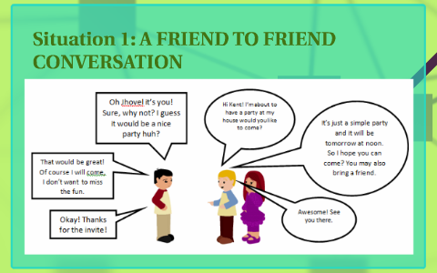 Situation 1: A FRIEND TO FRIEND CONVERSATION by Clarisse Guarin on Prezi