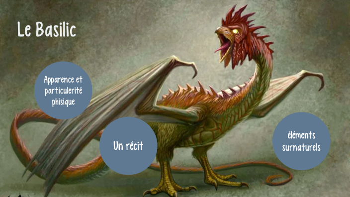 Le Basilic by Jean François on Prezi