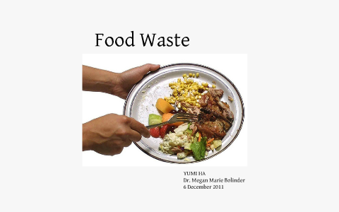 Food Waste Presentation_6 Dec.11 by yumi ha on Prezi