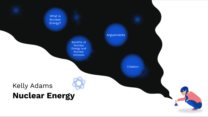 Nuclear Energy by Kelly Adams on Prezi