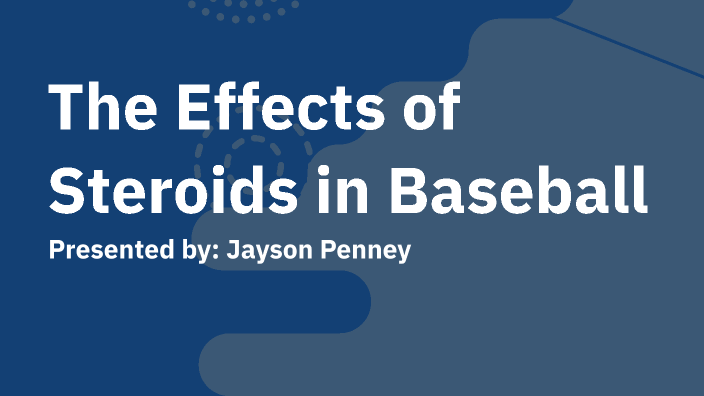 Steroids in Baseball by Jayson Penney on Prezi