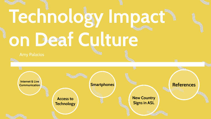 Technology Impact on Deaf Culture by Amy Palacios on Prezi