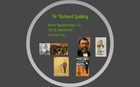 Dr Richard Gatling by jacob howard on Prezi