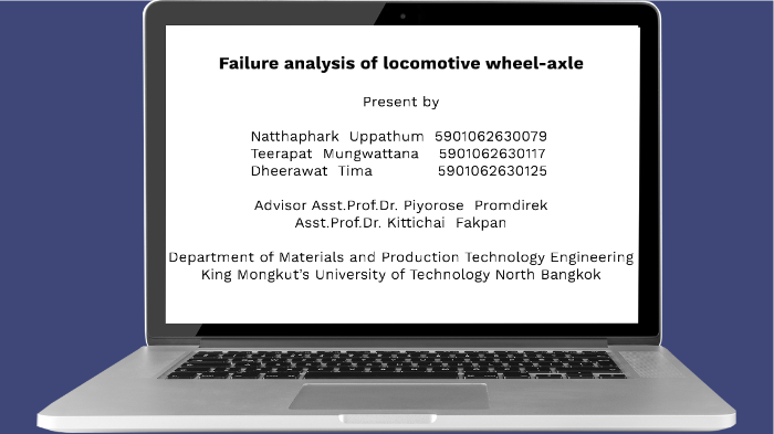Failure analysis of locomotive wheel-axle by Dheerawat Tima on Prezi