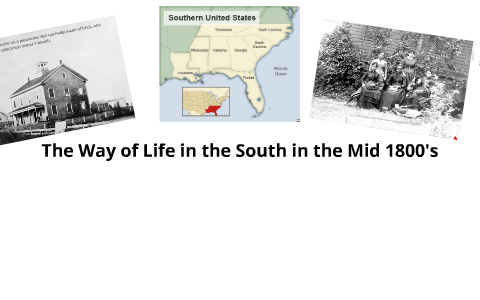 The Southern Life in the 1800's by bob bob on Prezi