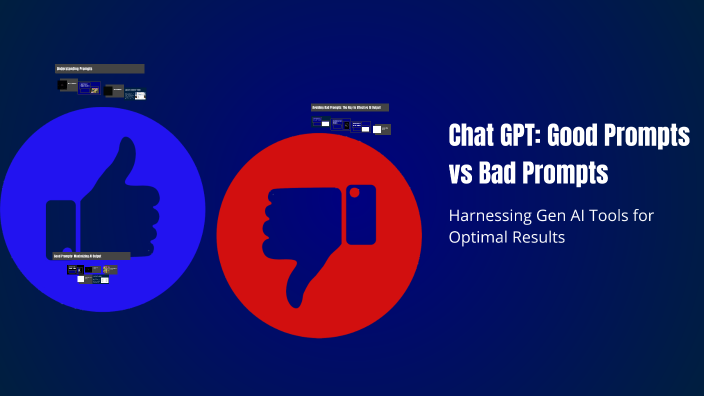 Chat GPT: Good Prompts vs Bad Prompts by Han Ng on Prezi