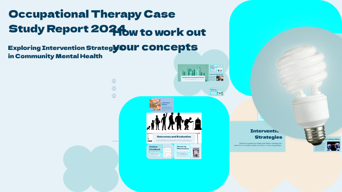 Occupational Therapy Case Study Report 2024 by Kate Harty on Prezi