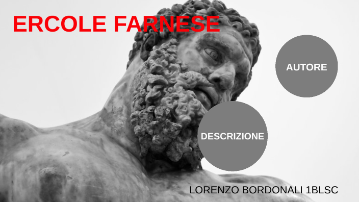 ERCOLE FARNESE by Lorenzo Bordonali on Prezi