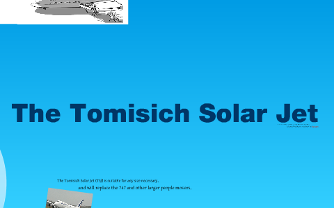 The Tomisich Solar jet by Kevin Zhu on Prezi
