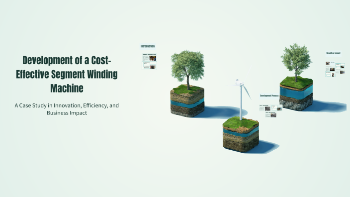 Development of a Cost-Effective Segment Winding Machine by Sam on Prezi