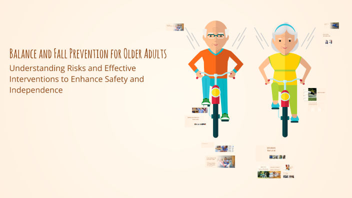 Balance and Fall Prevention for Older Adults by Chantel Nishimura on Prezi