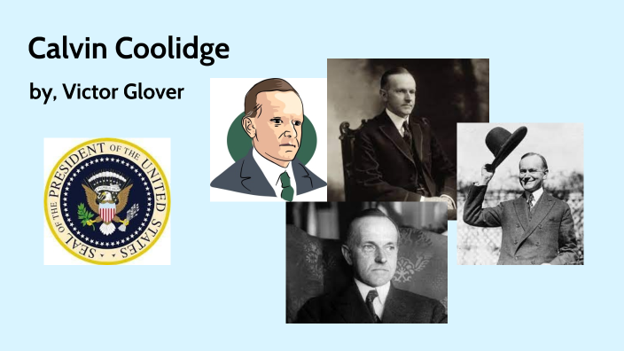 Calvin Coolidge by Victor Glover on Prezi