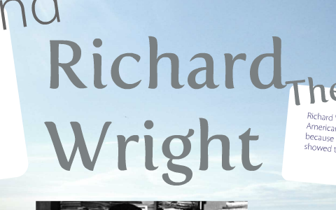 Richard Wright by Alexis Eberle on Prezi