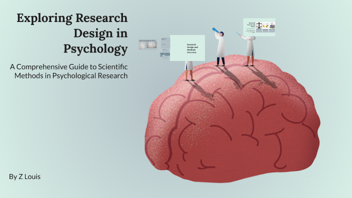 Exploring Research Design in Psychology by Z Louis on Prezi