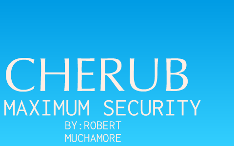cherub maximum security by steven kerr on Prezi