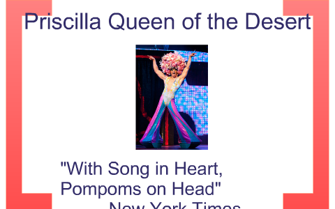 Priscilla Queen of the Desert by Chelsea Minton on Prezi