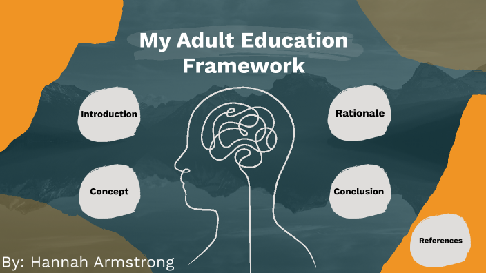 My Adult Education Framework by Hannah Armstrong on Prezi