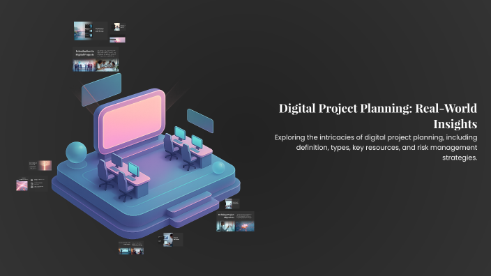 Digital Project Planning: Real-World Insights by Ruiyss _ on Prezi