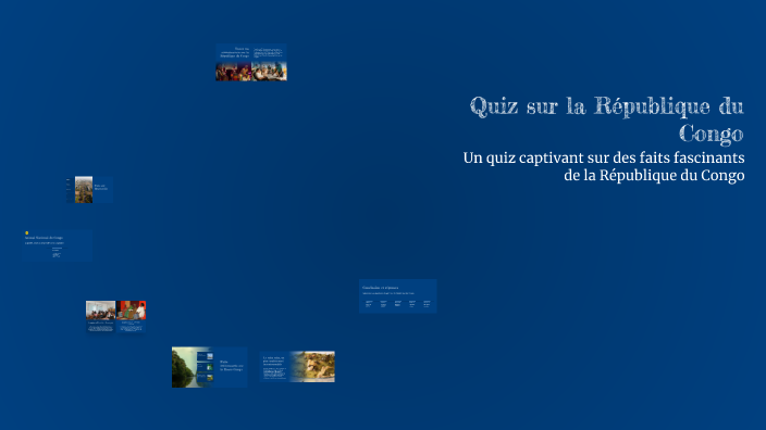 Quiz sur la République du Congo by Carolina Pacheco on Prezi