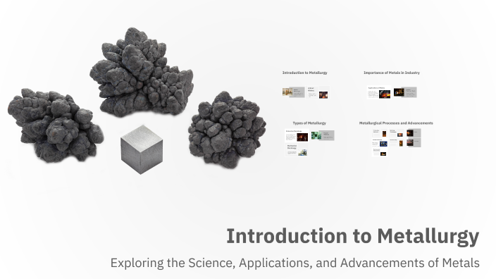 Introduction to Metallurgy Definition: Explain metallurgy as the branch ...