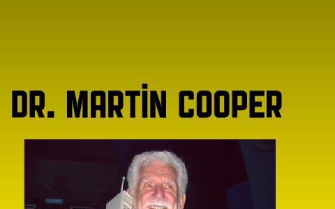 Dr. Martin Cooper by Mickenzie Powers on Prezi