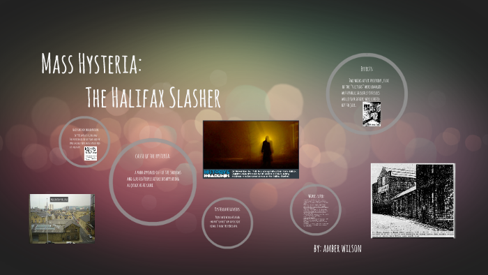 Mass Hysteria: The Halifax Slasher by amber wilson on Prezi