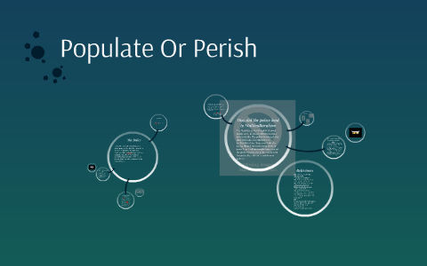 Populate Or Perish by Jess Cook on Prezi