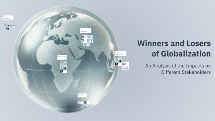 Winners and Losers of Globalization by Ali Mohammad on Prezi