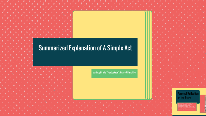 Summarized Explanation of A Simple Act by Layla Annette on Prezi