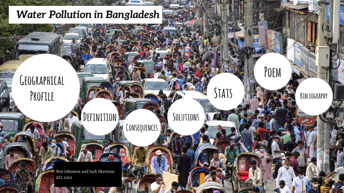 Water Pollution in Bangladesh by Ben Johnston on Prezi