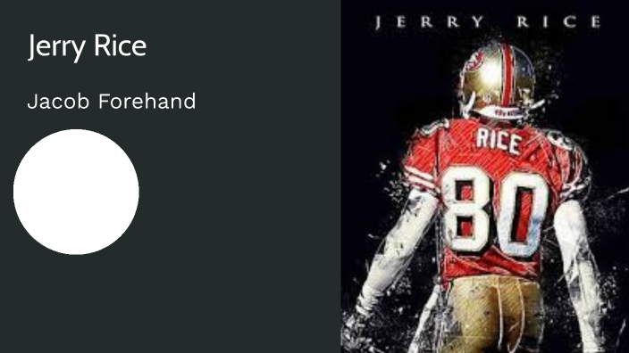 Jerry rice by Jacob forehand on Prezi