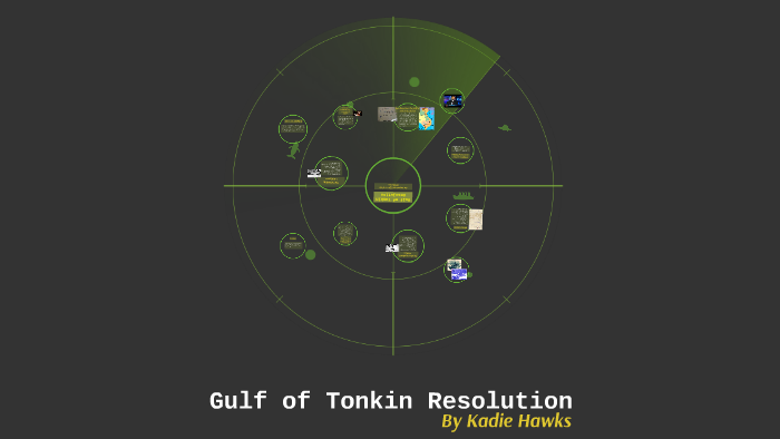 Gulf of Tonkin Resolution by Kadie Hawks on Prezi