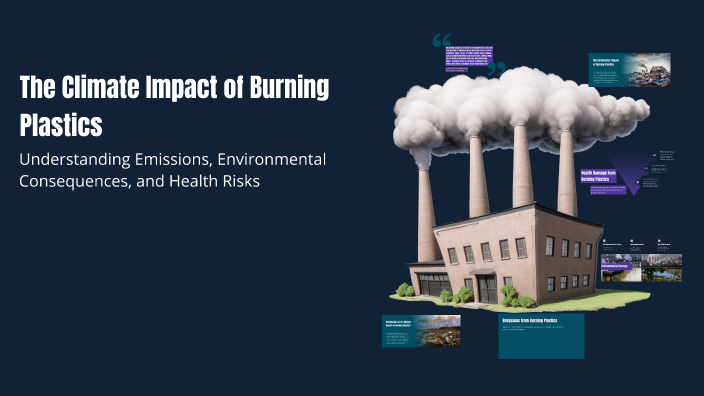 The Climate Impact of Burning Plastics by Brian Murnane on Prezi