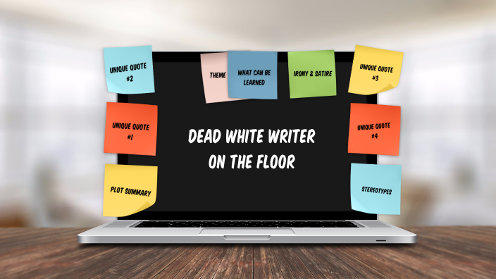 Dead White Writer On The Floor by SIMON YIN on Prezi