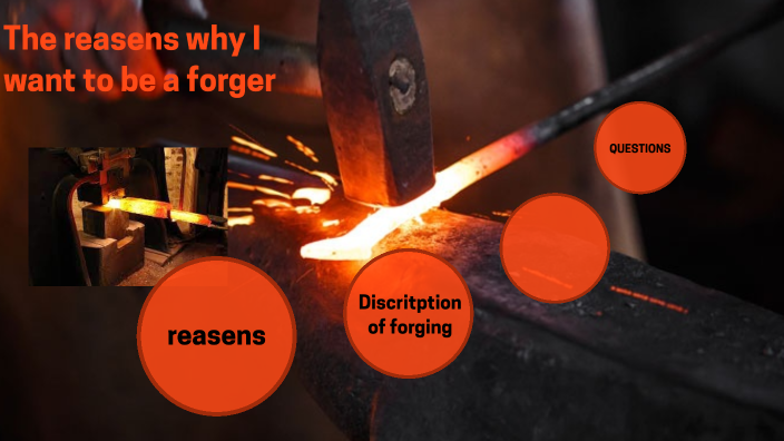 why do I want to be a forger by Diemel Ortiz Santiago on Prezi