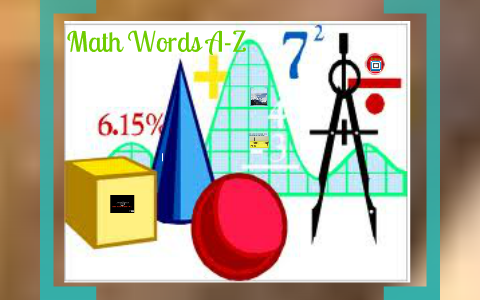 MATH WORDS A-Z by Justin Davis on Prezi