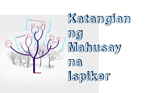 Katangian ng Mahusay na Ispiker by Sharmel Manuel on Prezi
