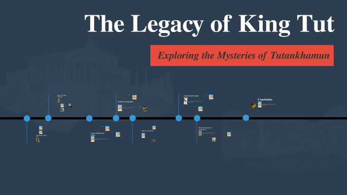 The Legacy of King Tut by Diksha Tiwari on Prezi