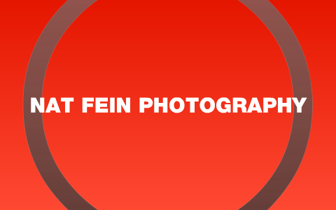 Nat Fein Photography by Jackie Lewis on Prezi