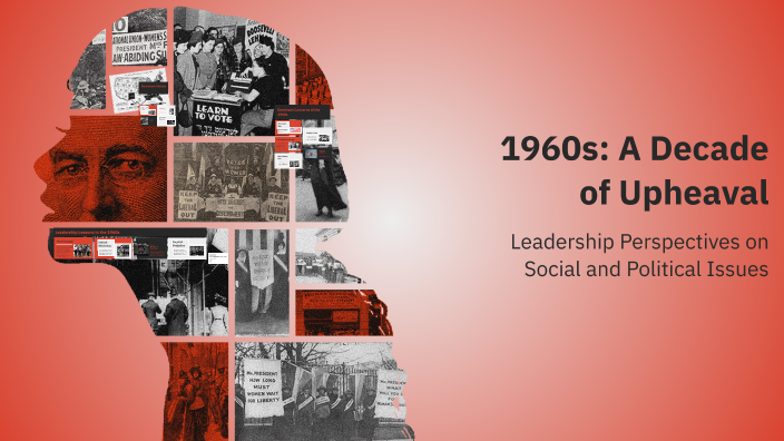 1960s: A Decade of Upheaval by Shawna Deal on Prezi
