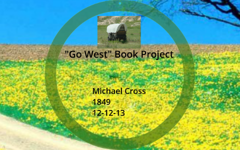 "Go West" Book Project by Michael Cross on Prezi