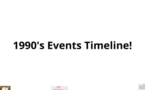 1990's Event Timeline !!!! by Kayla Cook on Prezi