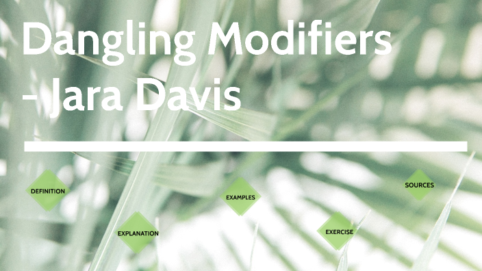 English - Dangling Modifiers Presentation by Jara Davis on Prezi