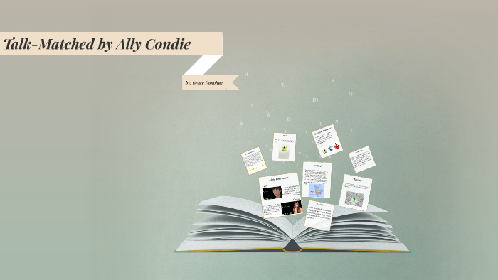 Book Talk-Matched by Ally Condie by Grace D on Prezi