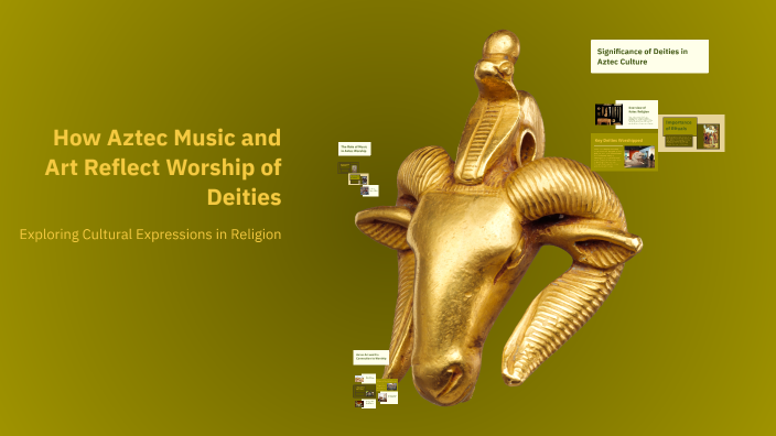 How Aztec Music and Art Reflect Worship of Deities by Tanya Morgan on Prezi