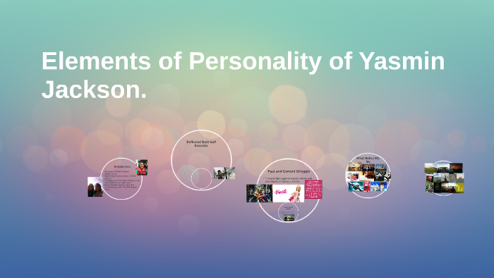 Elements of Personality of Yasmin Jackson. by Yasmin Jackson on Prezi