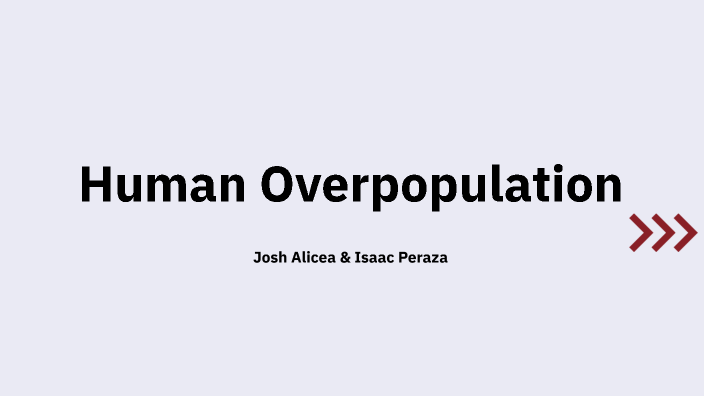 Human Overpopulation slides by Joshua Alicea on Prezi